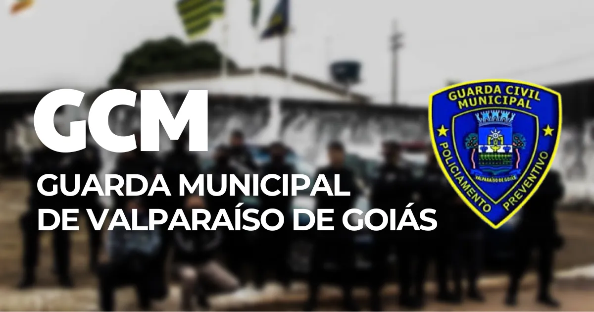 GCM - Guarda Municipal de Valparaíso de Goiás - GO - Pré-edital Plus ...